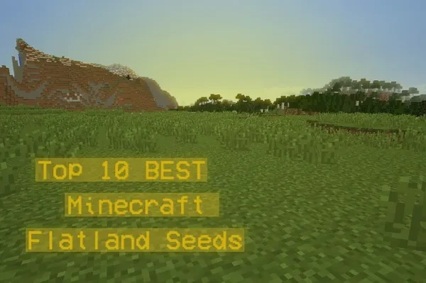 [Top 10] Minecraft Best Flatland Seeds That Are Fun | Gamers Decide